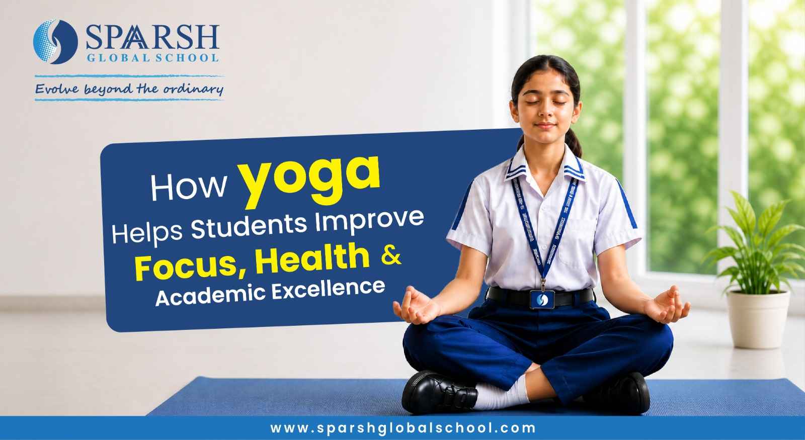 How Yoga Helps Students Improve Focus, Health, and Academic Excellence